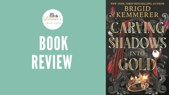 Carving Shadows into Gold – Book Review – Laura's Literary Loves